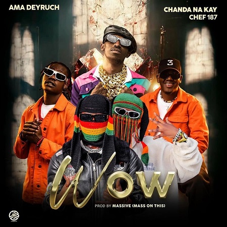 Chanda Na Kay - Wow ft Ama Deyruch, Chef 187 | Mp3 Download